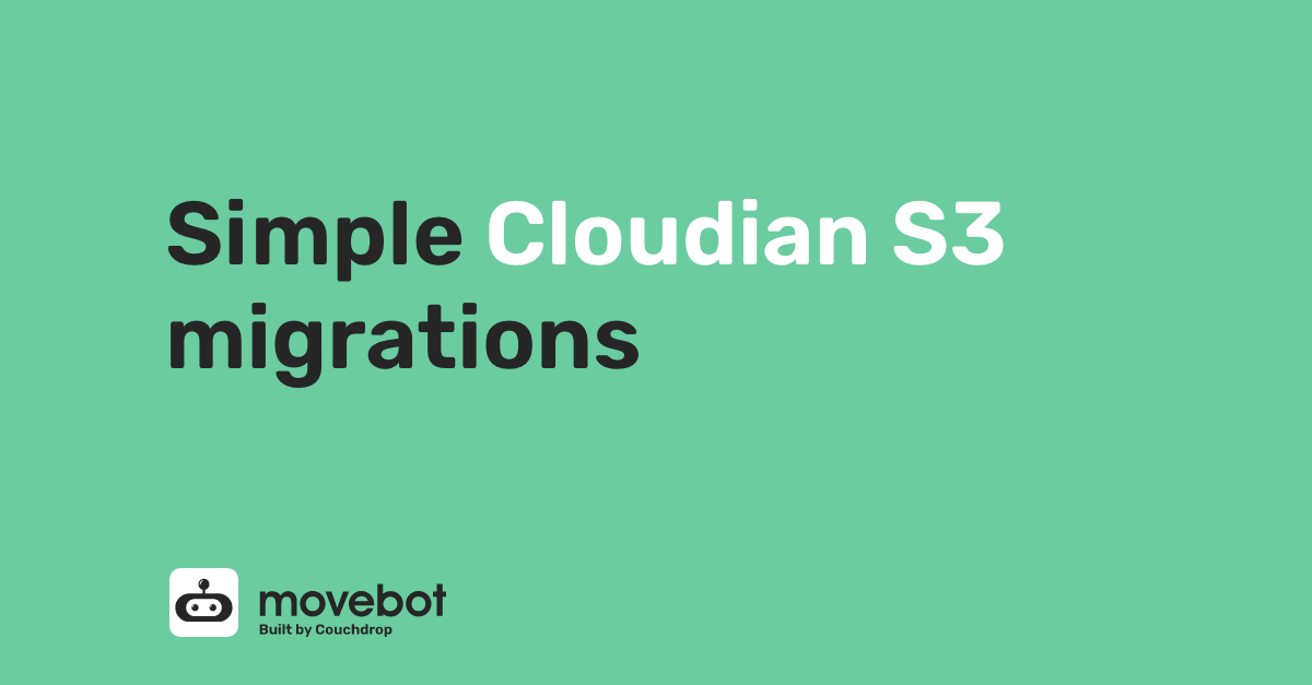 Cloudian S3 Migrations with Movebot | Movebot - Data Agility