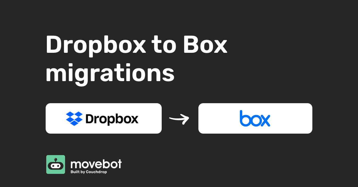 Dropbox to Box migrations | Movebot - Data Migration Tool