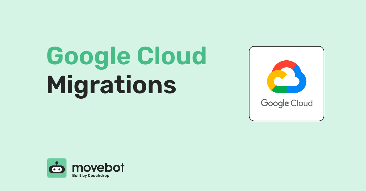 Google Cloud Migrations | Movebot - Data Migration Tool