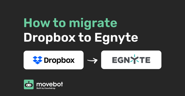 How to migrate Dropbox to Egnyte | Movebot - Data Migration Tool