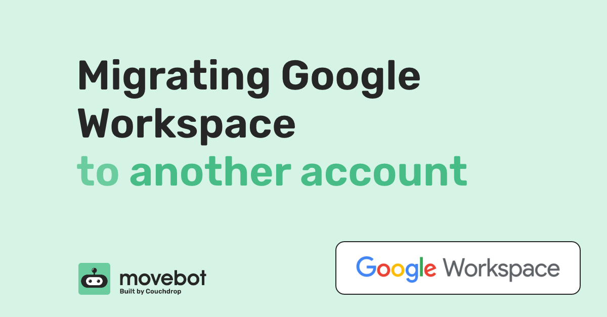Migrating Google Workspace to another account | Movebot