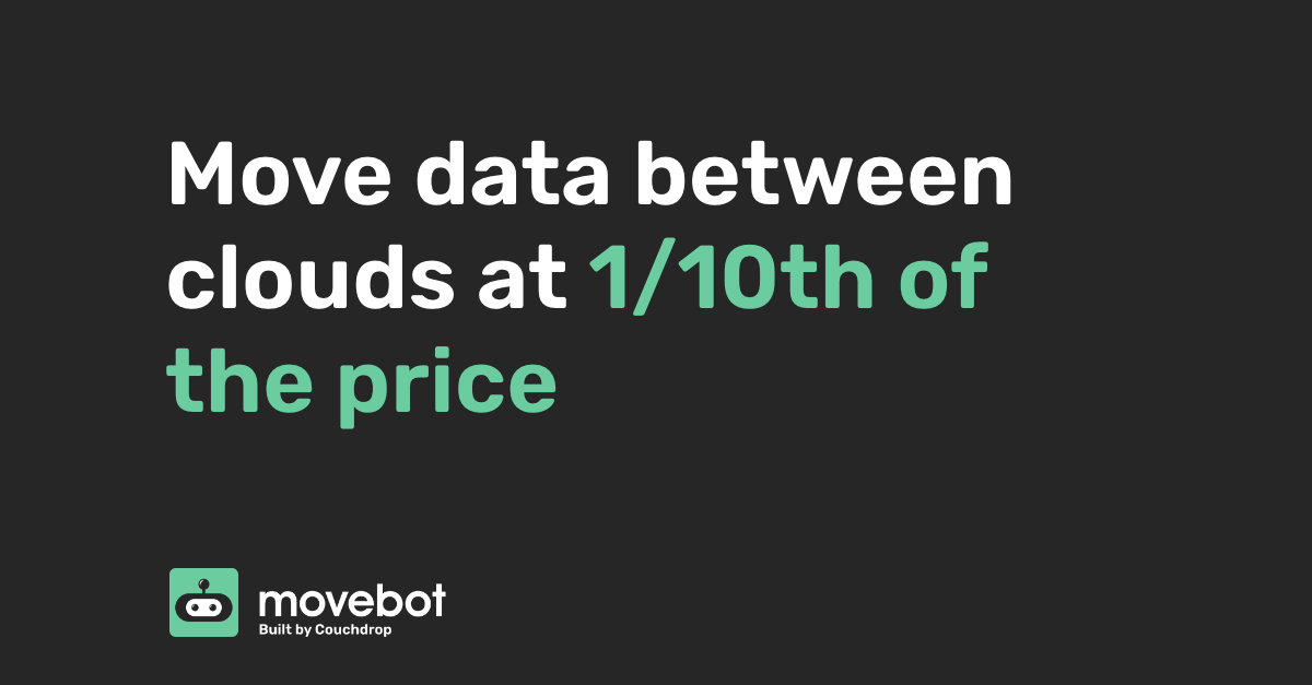 Move data between clouds at 1/10th of the price