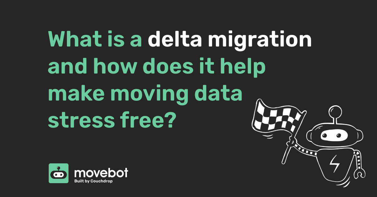 What is a delta migration? | Movebot - Data Migration Tool