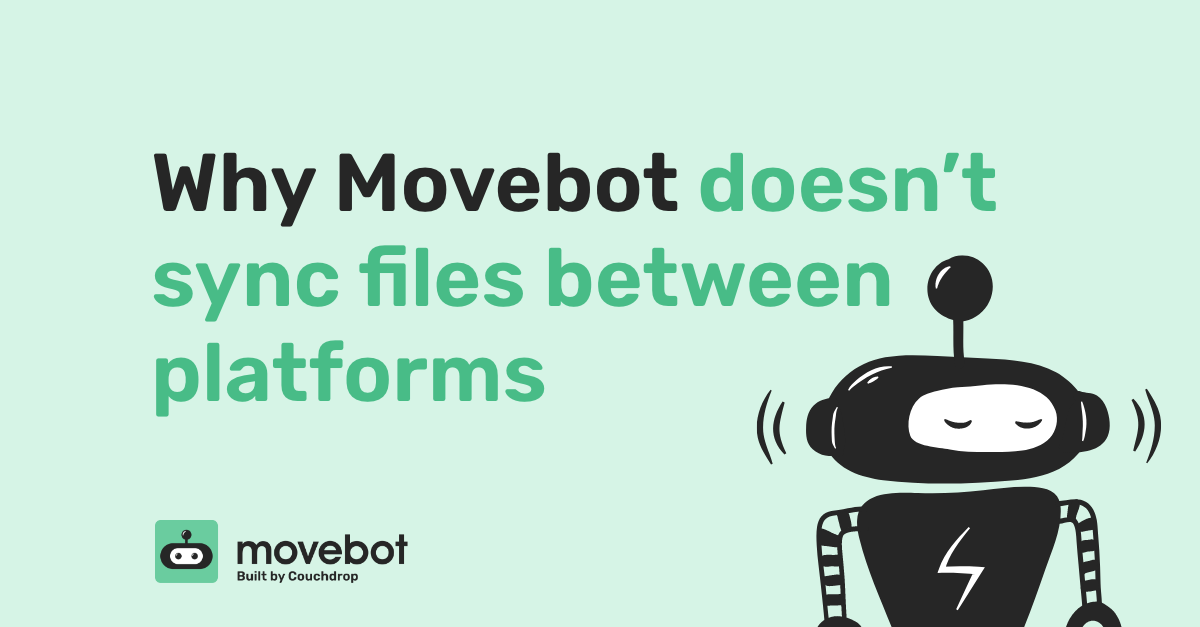 Why Movebot doesn't sync files between platforms | Movebot